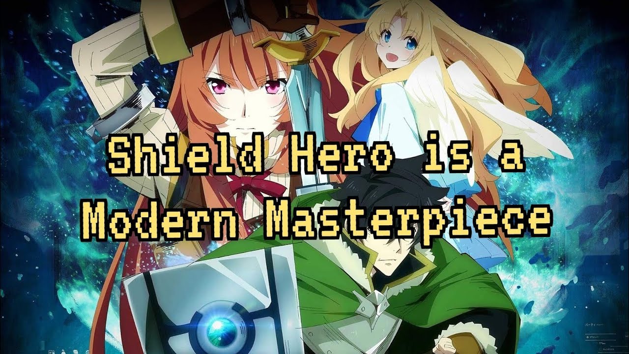 Azusa Rants 31 The Rising of the Shield Hero is a Modern Masterpiece ...