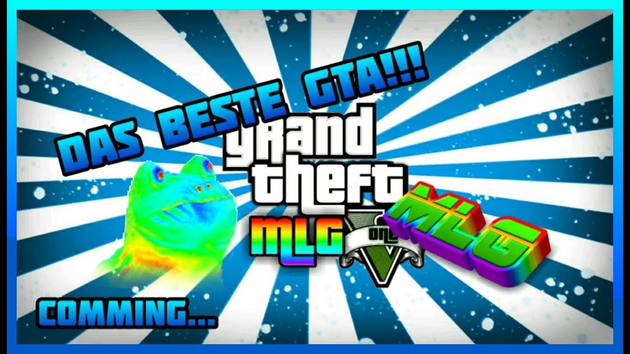 Grand theft MLG | Das beste GTA [Trailer] by ToxiDog•Designs - YouTube