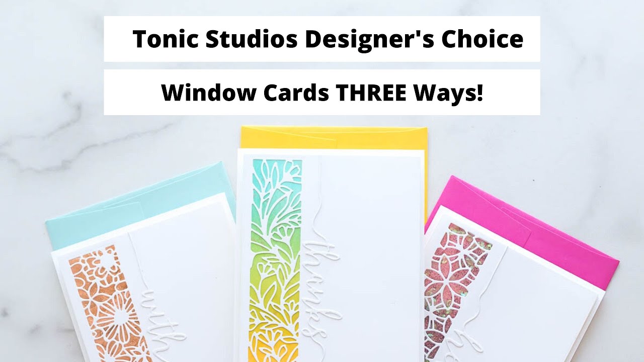 Tonic Designer's Choice - Window Cards THREE Ways! - YouTube