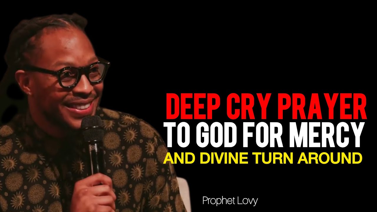 Say This Prayer Crying to God For Mercy and Divine Turn Around ...