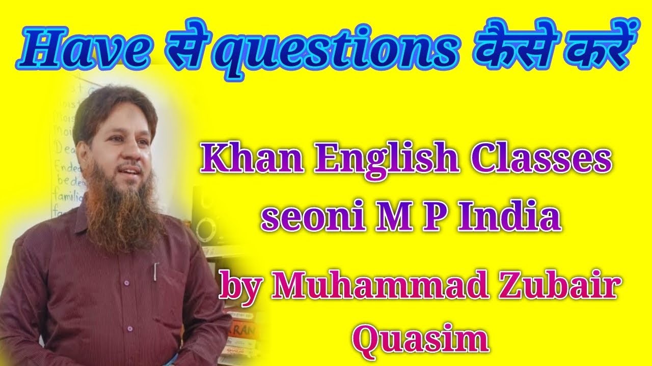 how to ask questions with 'have' by Muhammad Zubair Quasim - YouTube