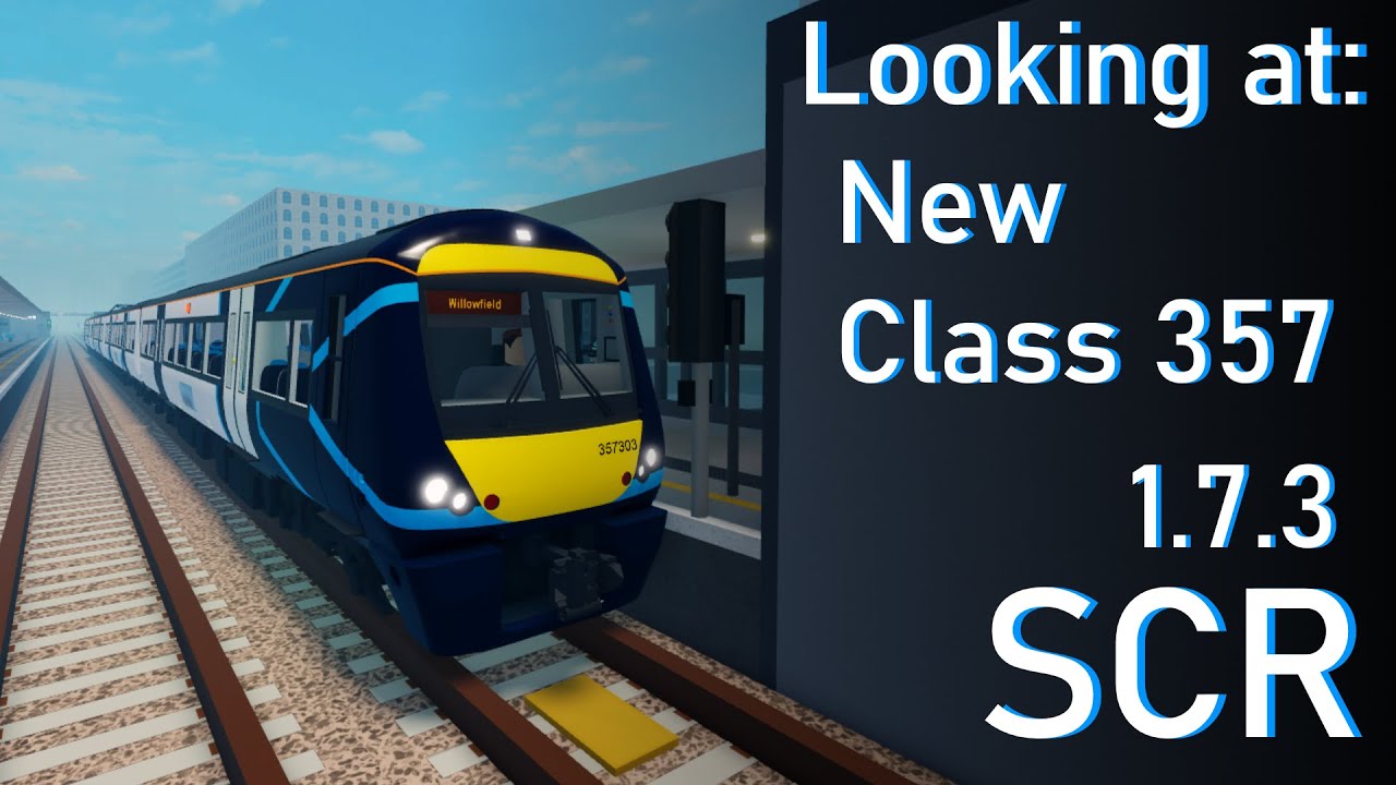 The New Class 357: SCR Version 1.7.3 - YouTube