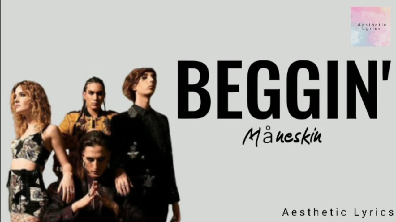 Beggin' - Maneskin | Begging You (lyrics) - YouTube