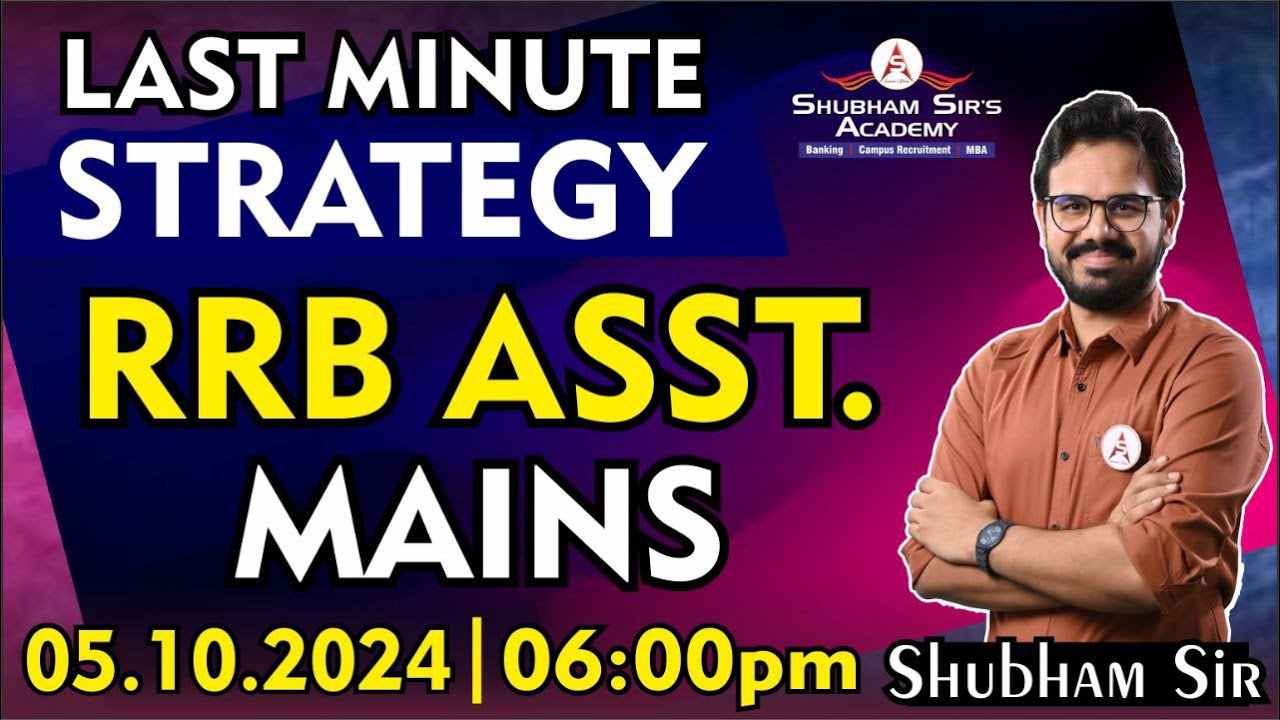 Last Minute Strategy for RRB Asst. Mains | SHUBHAM SIR | 05.10.2024 # ...