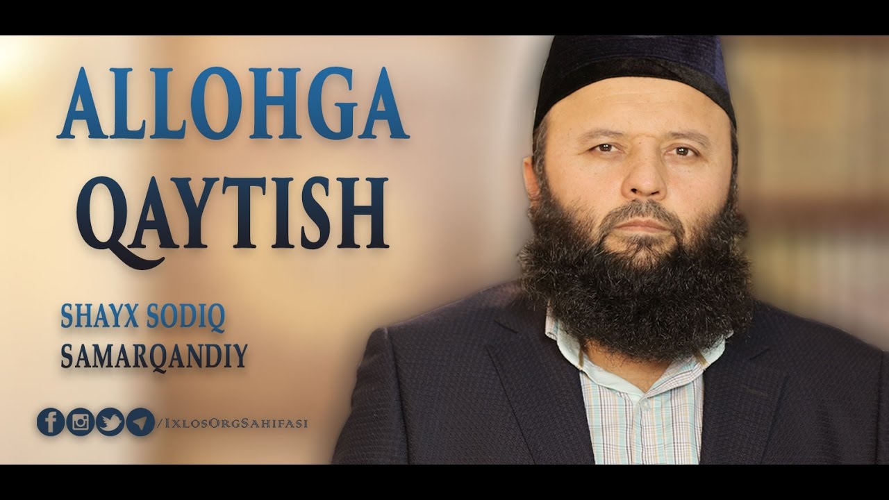 Allohga qaytish | Shayx Sodiq Samarqandiy - YouTube