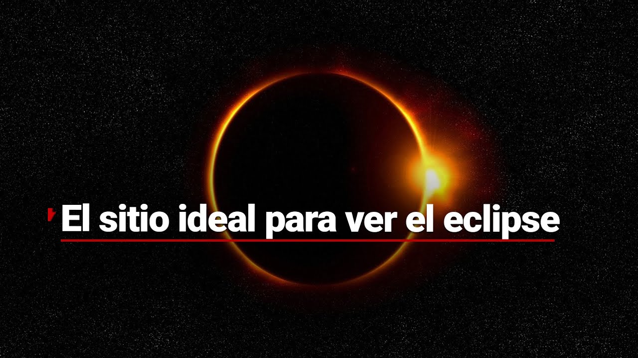 ¡México será el mejor lugar del mundo para observar el eclipse! ¿Cuál te queda mejor? - YouTube
