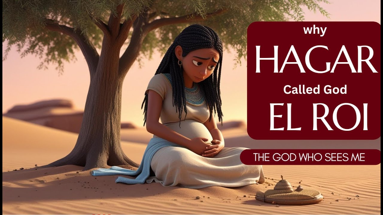 Bible Story of Hagar and Why she called God El Roi | The God Who Sees ...