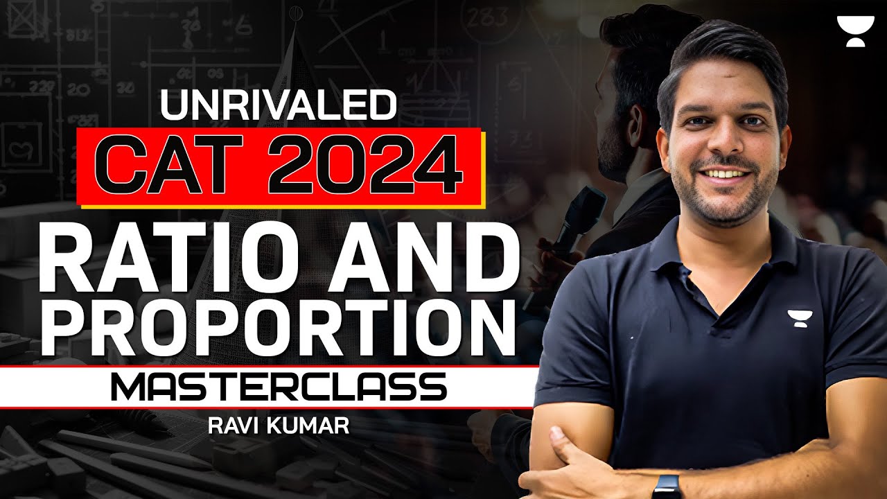 Unrivaled CAT 2024 Ratio & Proportion Masterclass Part 02 | Ravi Kumar ...