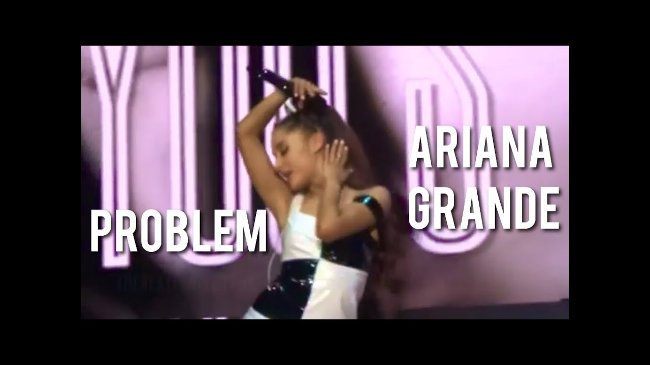 Problem - Ariana Grande (LIVE) - YouTube