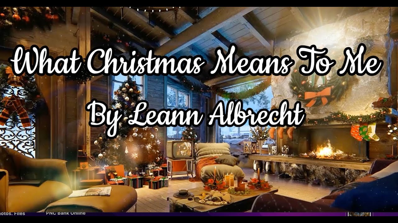What Christmas Means To Me by Leann Albrecht -LYRIC VIDEO # ...