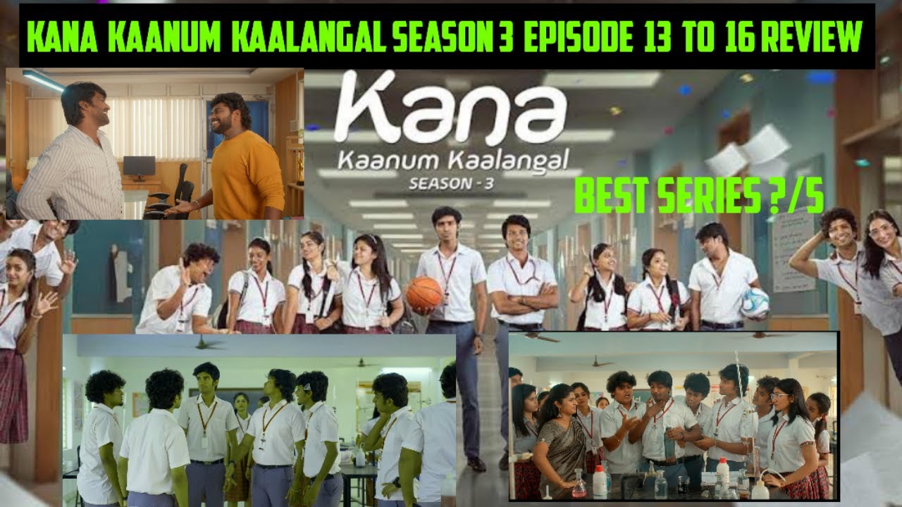 Kana Kaanum Kaalangal season 3 web series Epi 13 to 16 Review by ...