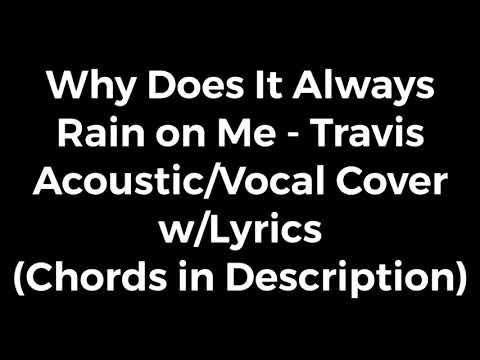 Why Does It Always Rain On Me - Travis (Acoustic/Vocal Cover w/Lyrics & Chords - YouTube