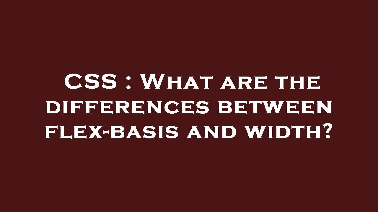 CSS : What are the differences between flex-basis and width? - YouTube
