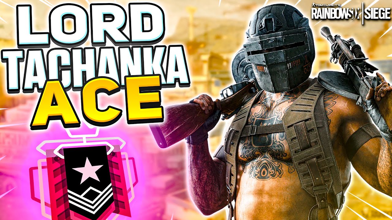 THE LORD TACHANKA CHAMPION ACE - Rainbow Six Siege - YouTube