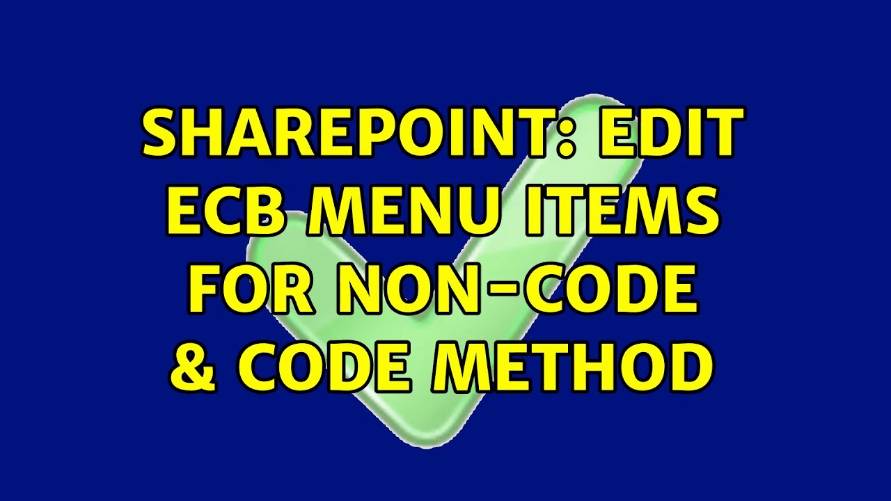 Sharepoint: Edit ECB menu items for non-code & code method (3 Solutions ...