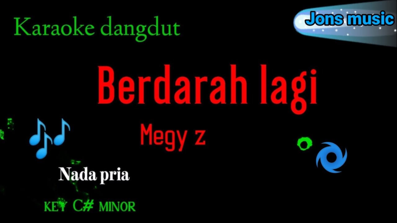 BERDARAH LAGI || MEGY Z || KARAOKE DANGDUT cover nada pria - YouTube