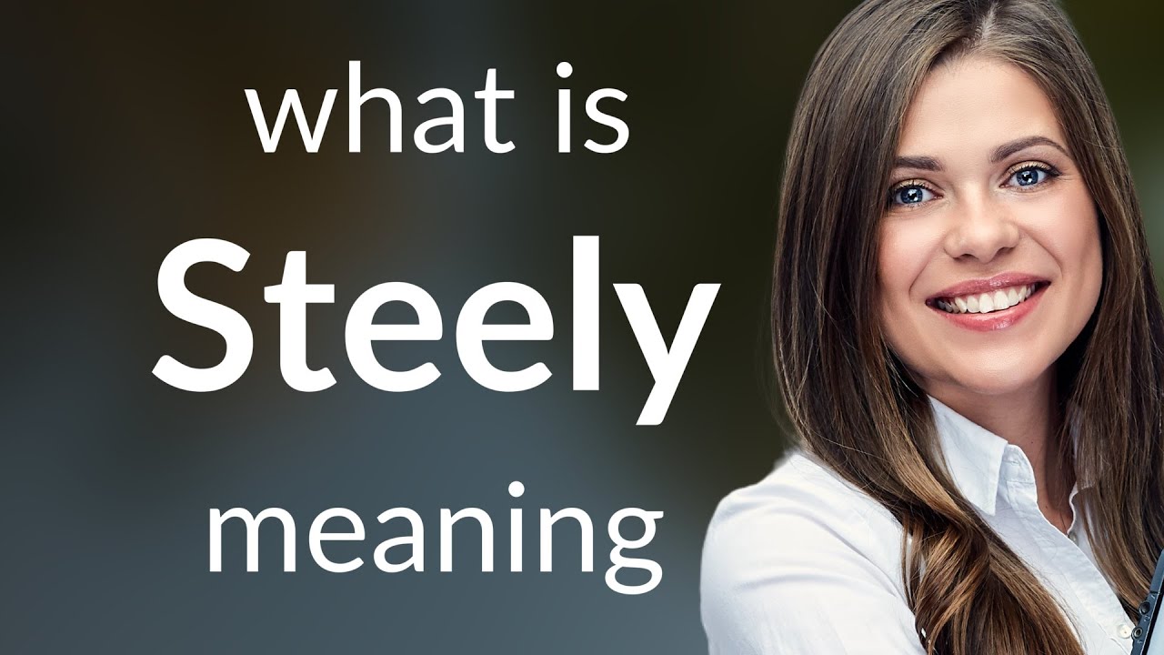 Steely | meaning of STEELY - YouTube