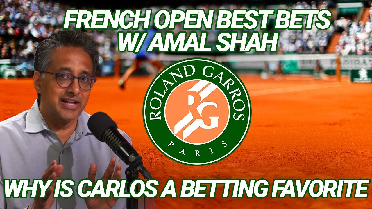 French Open Special: Amal Shah Breaks Down The Betting Favorites - YouTube