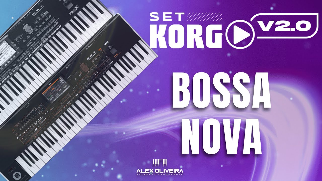 BOSSA NOVA - SET KORG 2.0 - Para teclados Korg PA600/PA700/PA900/PA1000/PA3X/PA4X - YouTube