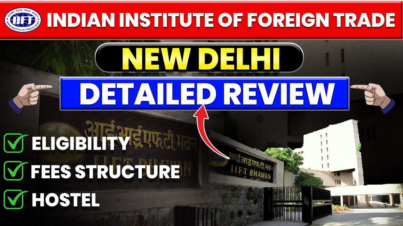 IIFT Delhi 2026 : Indian Institute of Foreign Trade New Delhi | College ...