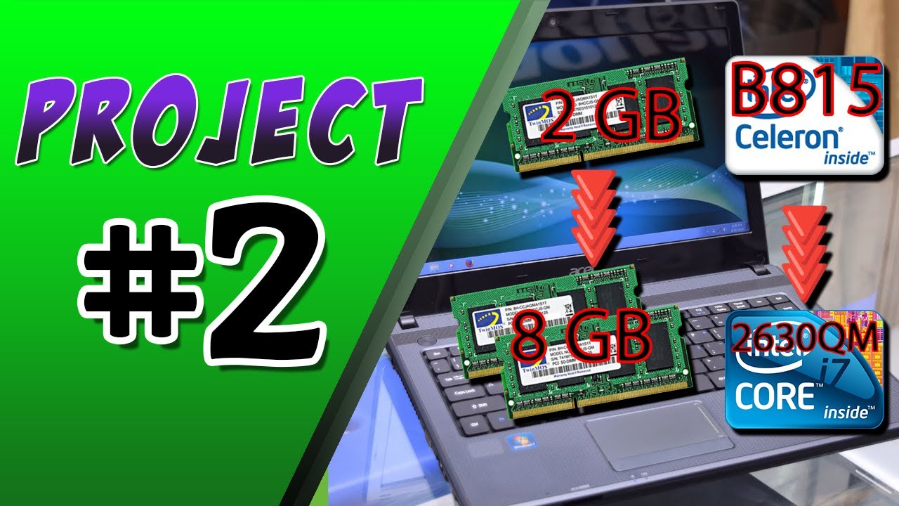 Project #2 Upgrade RAM DDR3 2GB ke 8 GB dan Processor Celeron B815 ke Core i7 Gen 2 Laptop Acer ...