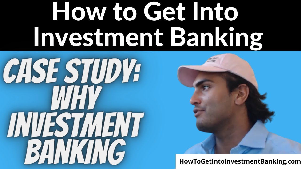 How To Get Into Investment Banking Ep. 3: Case Study (My Why) - YouTube