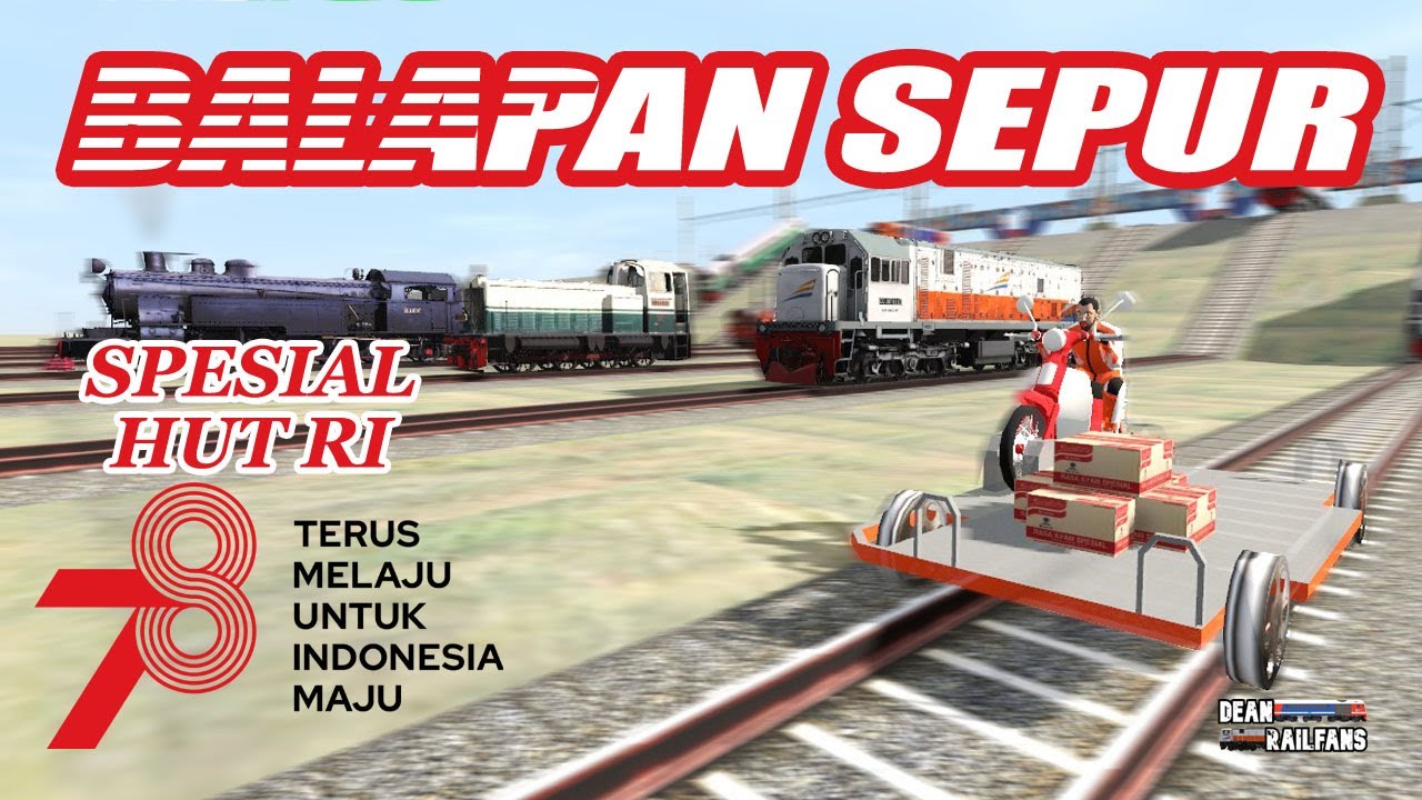 BALAPAN SEPUR - SPESIAL HUT RI ke 78 | Trainz Simulator - YouTube