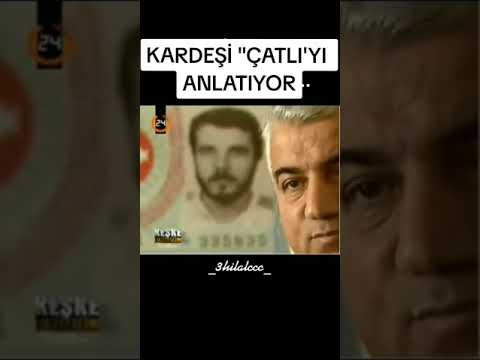 Abdullah Çatlı'nın kardeşi Çatlı'yı anlatıyor
