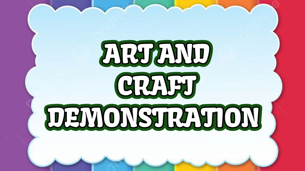 ART AND CRAFT DEMONSTRATION FOR CLASS 1ST TO 5TH - YouTube