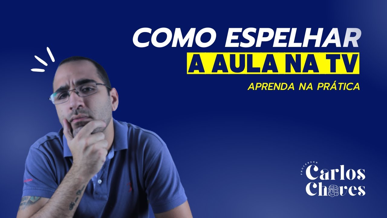 COMO ESPELHAR A AULA NA TV DA ESCOLA? - YouTube