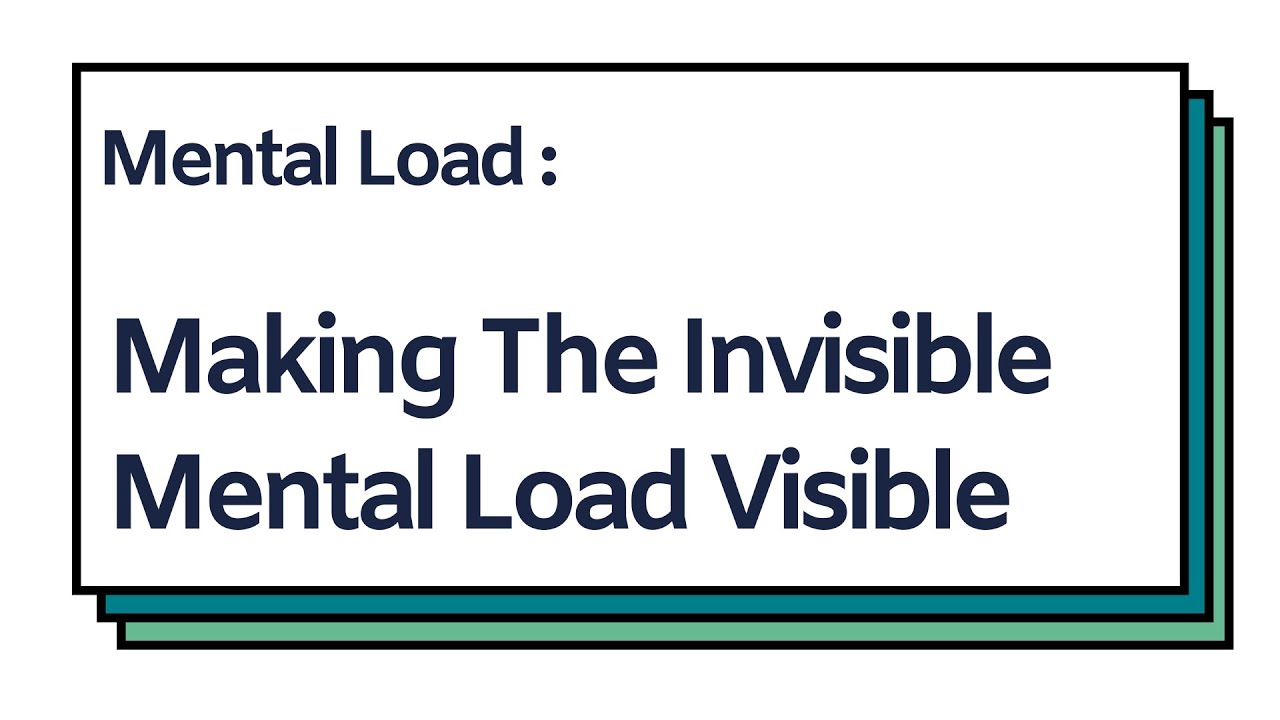 Making The Invisible Mental Load Visible - YouTube