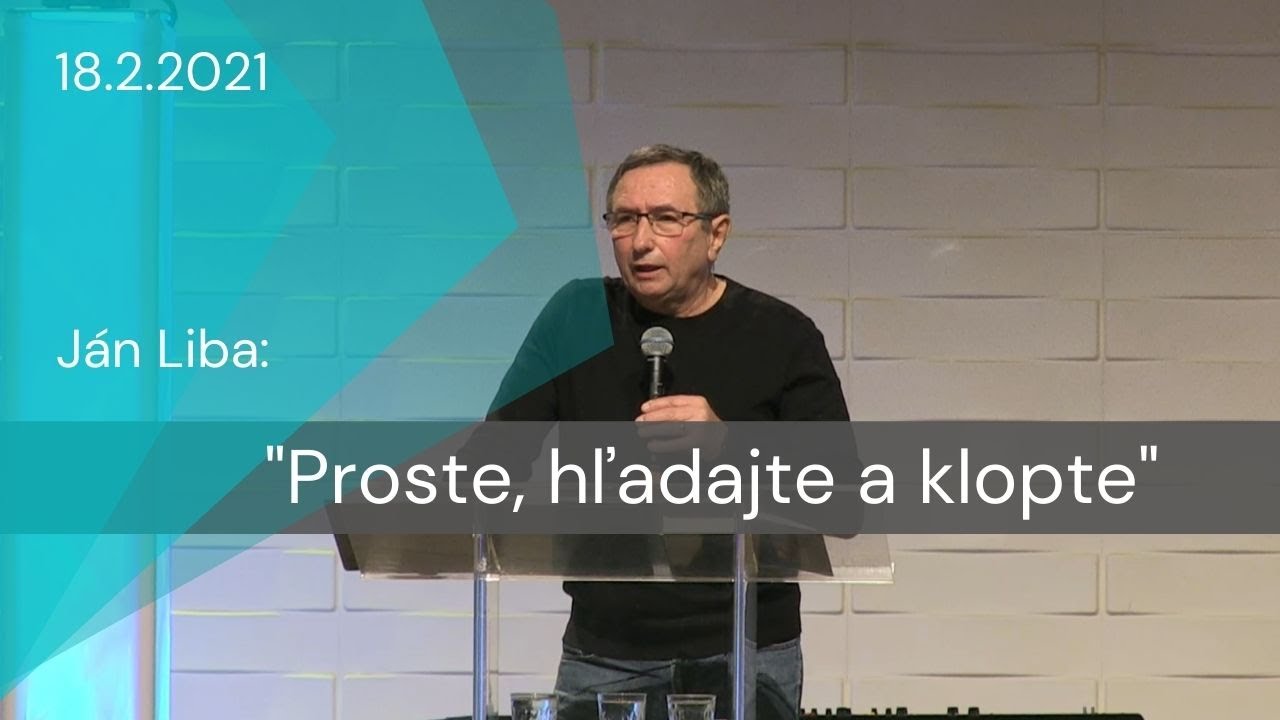[18.02.2021] Ján Liba: Proste, hľadajte a klopte - YouTube