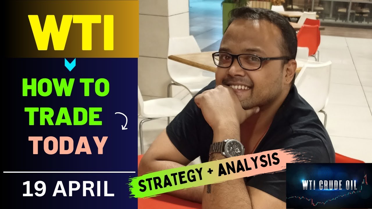 WTI Crude Oil Trading Strategy TODAY 19 APRIL | WTI Crude Oil Forecast TODAY 19 APRIL - YouTube