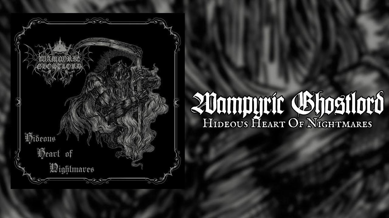 WAMPYRIC GHOSTLORD "Hideous Heart Of Nightmares" - YouTube