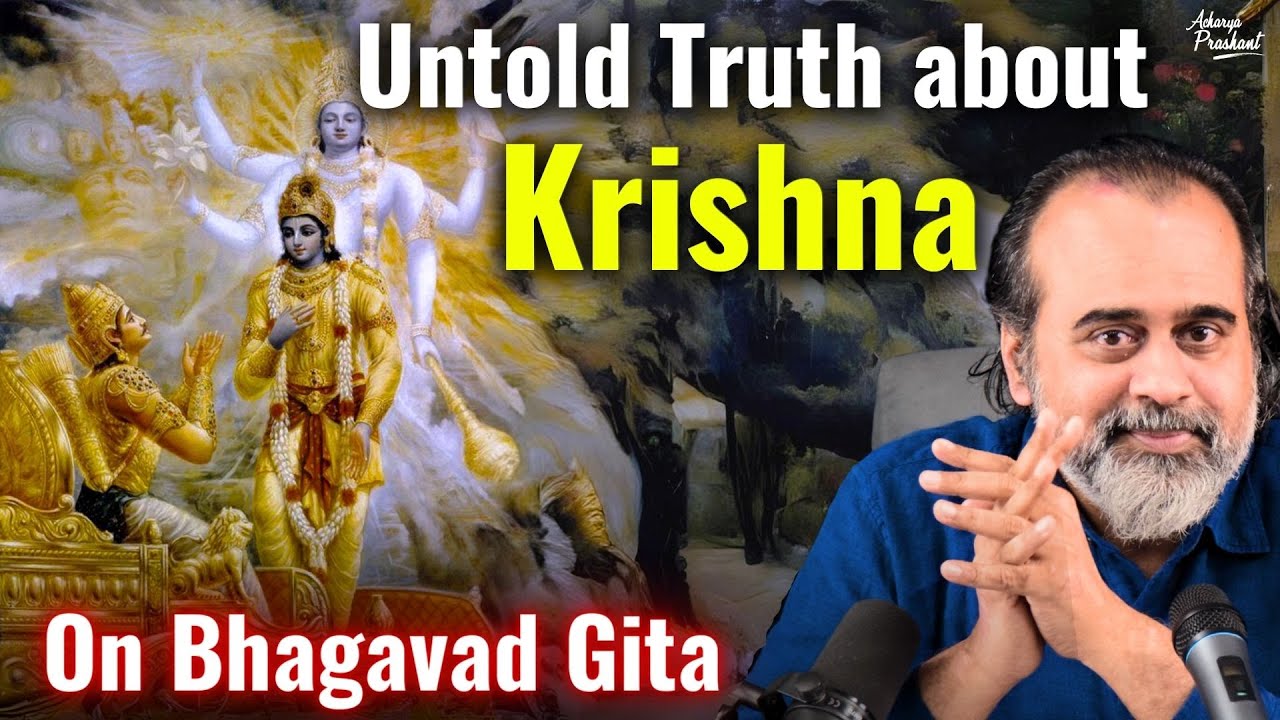 It takes a lot to know Krishna || Acharya Prashant, on Bhagavad Gita ...