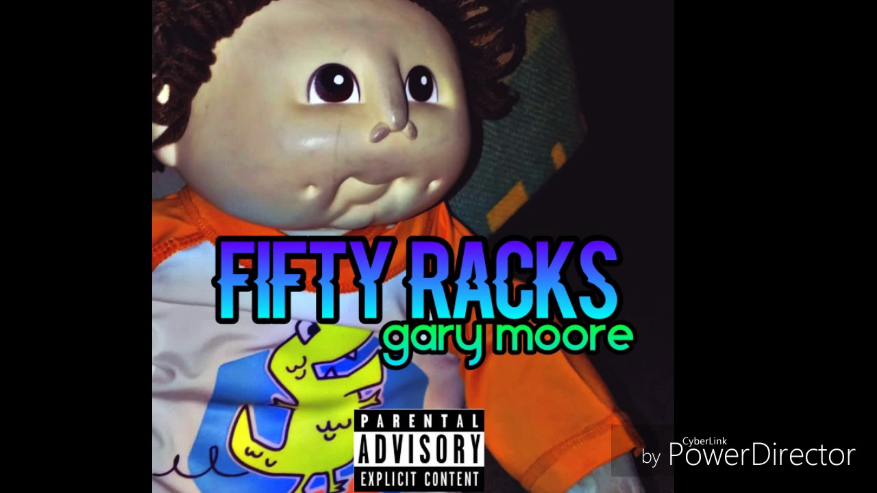Gary Moore: 50 RACKS Official Audio (PROD. 27Corazones Beats) - YouTube