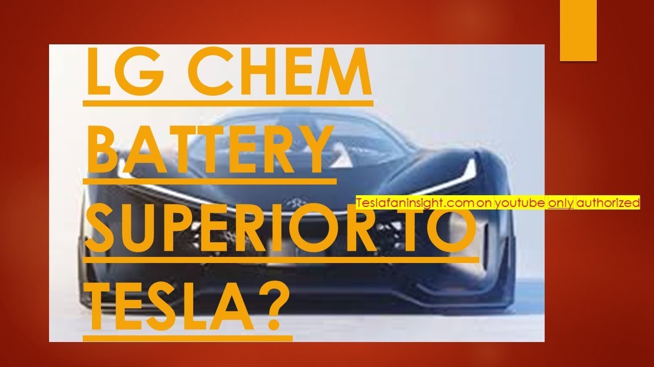 LG Chem Battery Superior to Tesla? 2018 (399) - YouTube