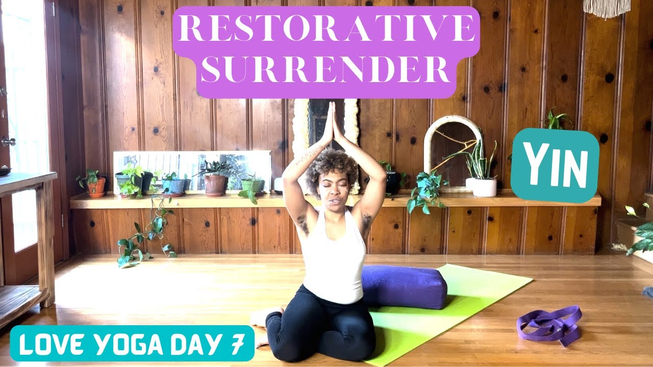 Restorative Surrender - Love Yoga Day 7 - YouTube
