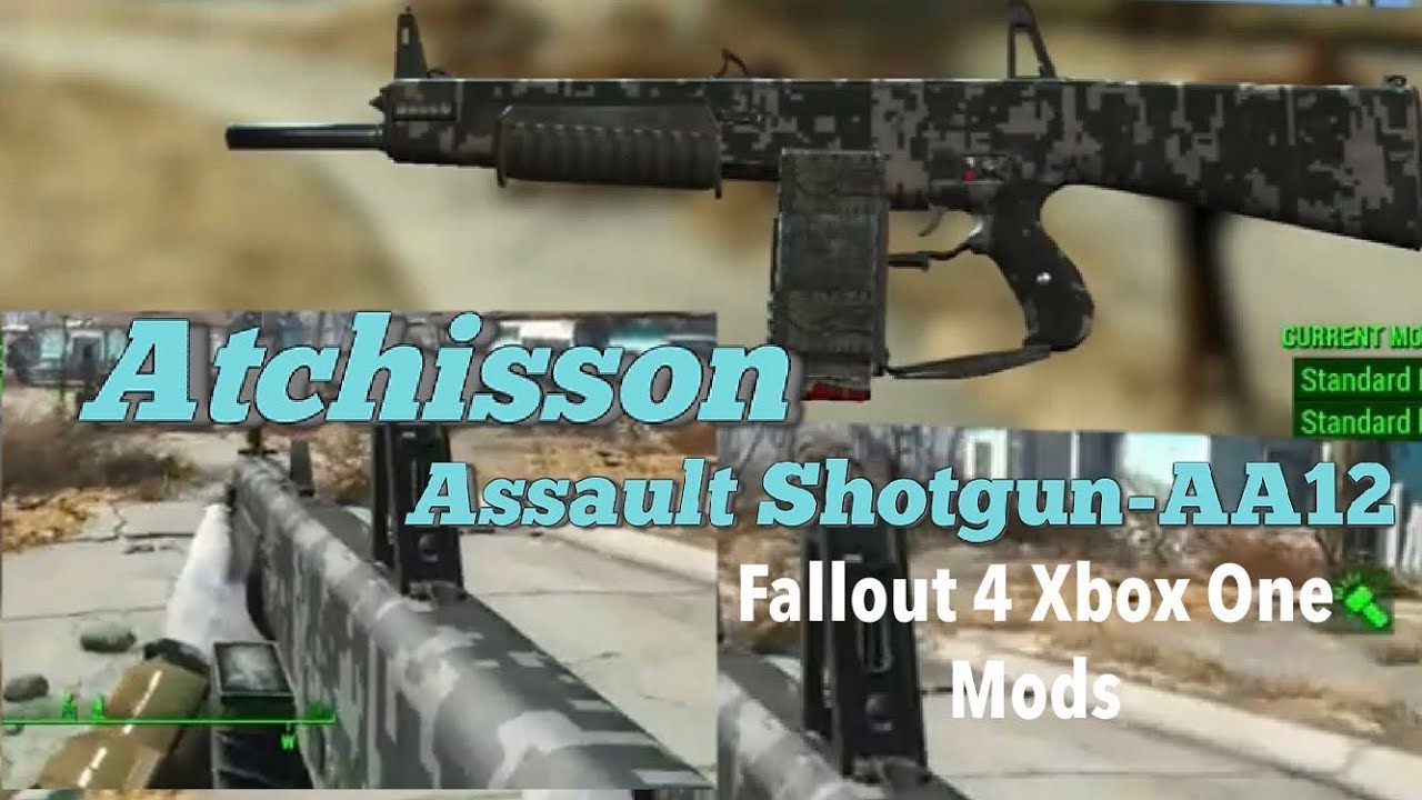 Atchisson Assault Shotgun-AA12 Fallout 4 Xbox One Mods - YouTube