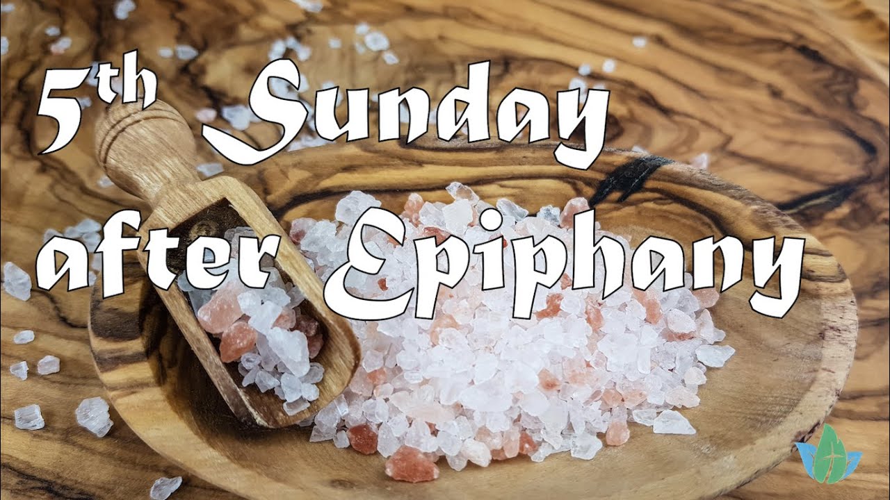 5th Sunday after Epiphany| February 5th | 10am | Liturgy of Holy ...