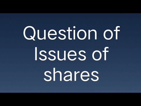 Question of issues of shares - YouTube