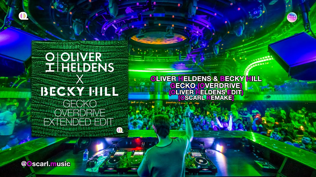 Oliver Heldens & Becky Hill - Gecko (Overdrive) (Oliver Heldens Edit ...
