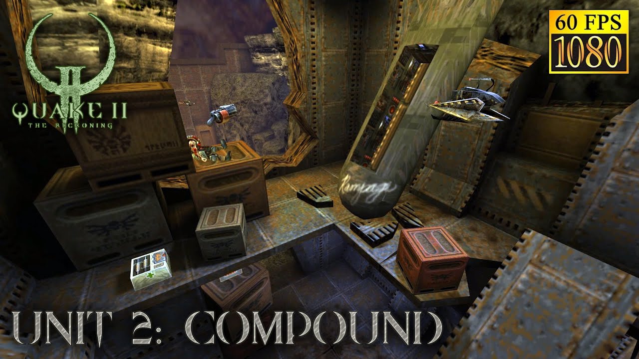 Quake II: The Reckoning remastered. Unit 2 - Compound [HD 1080p 60fps ...