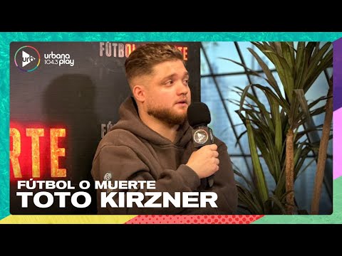 FÚTBOL O MUERTE con Toto Kirzner: \