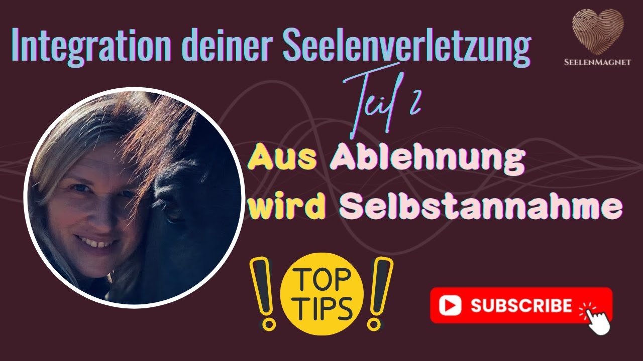 Aus Ablehnung wird Selbstannahme - Tipps für dein neues ICH - YouTube