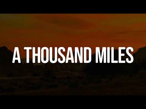 A Thousand Miles (Lyrics) - Vanessa Carlton, Ariana Grande, The Kid ...