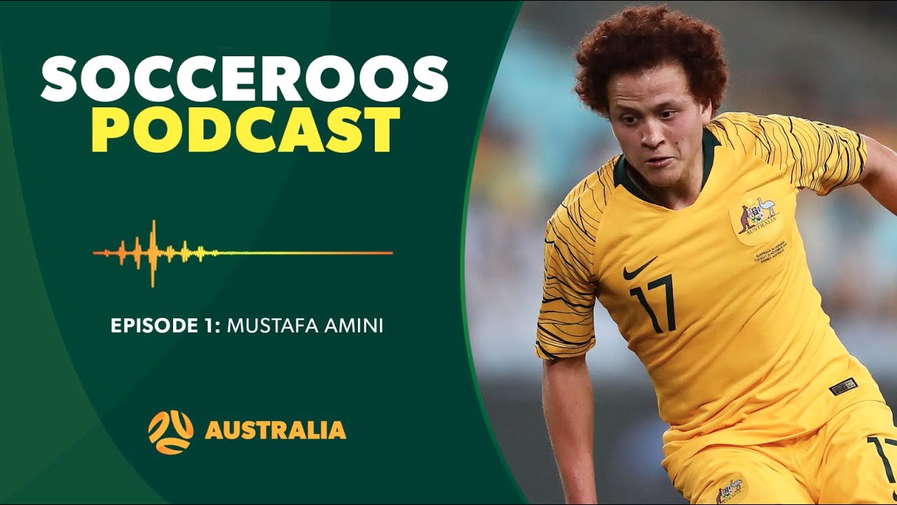 Mustafa Amini | Socceroos Podcast Episode 1 - YouTube