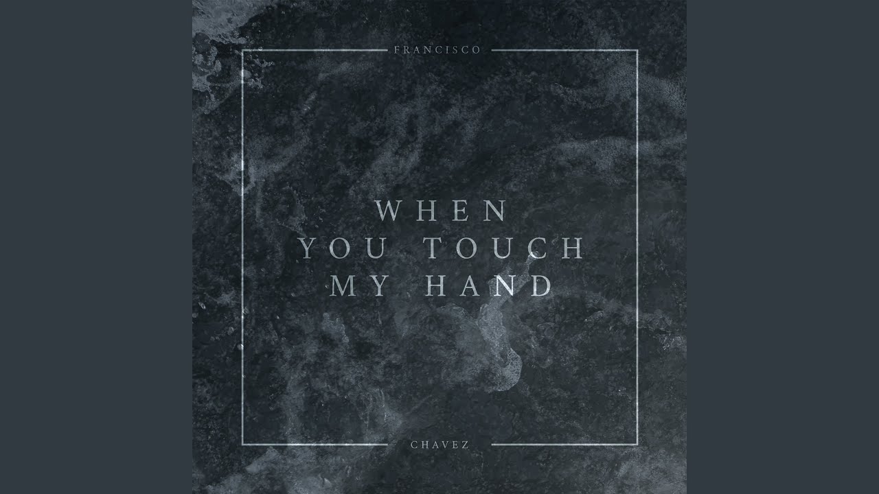 When You Touch My Hand - YouTube