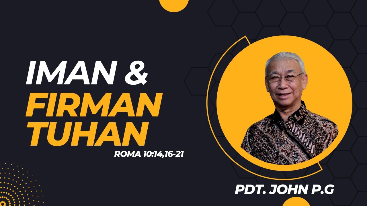 IMAN DAN FIRMAN TUHAN - Pdt. John Petrus Gunawan - YouTube