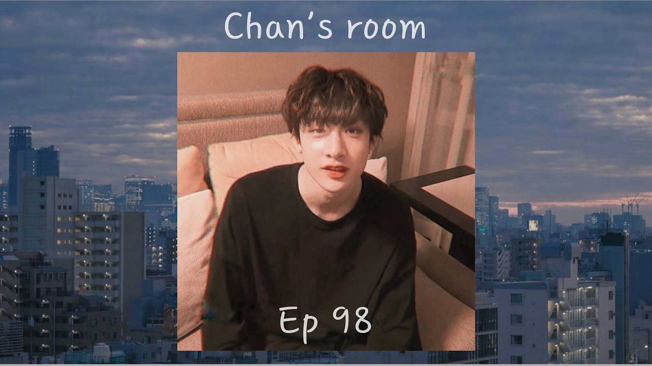 [Playlist] Chan's room 🐺 ep98 - YouTube